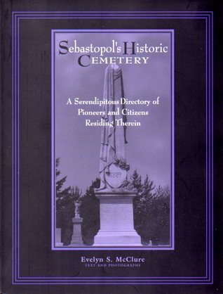 Sebastopol's historic cemetery: A serendipitous directory of pioneers ...