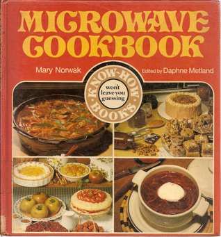 Microwave Cook Book by Mary Norwak | Goodreads