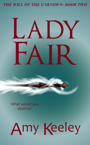 Lady Fair (The Will of the Unknown, #2) by Amy Keeley | Goodreads