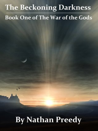 The Beckoning Darkness (The War of the Gods, #1) by Nathan Preedy ...