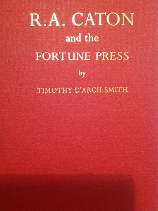 R.A. Caton and the Fortune Press: A Memoir and a Hand-List by Timothy D ...