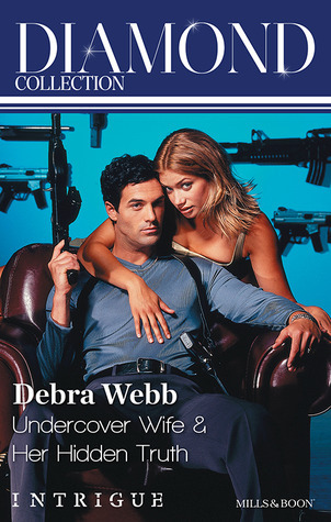 Undercover Wife / Her Hidden Truth by Debra Webb | Goodreads