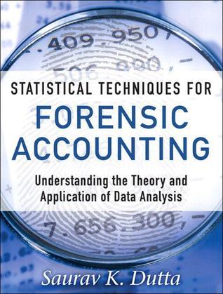 Statistical Techniques for Forensic Accounting: Understanding the ...