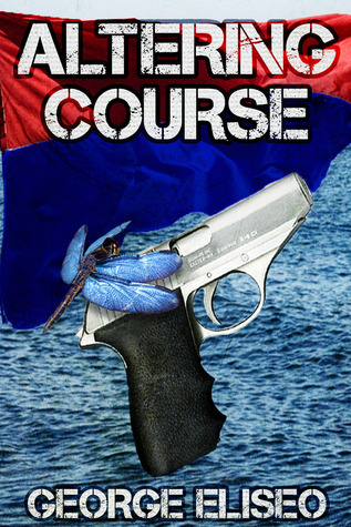 Altering Course by George Eliseo | Goodreads