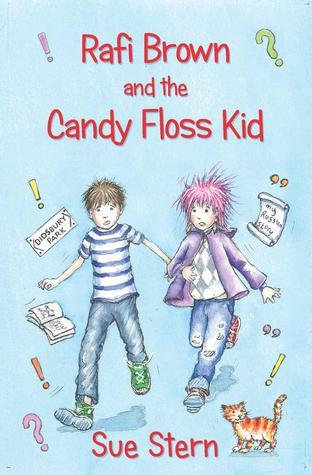 Rafi Brown and the Candy Floss Kid by Sue Stern | Goodreads