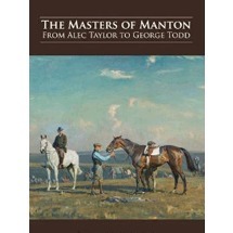 The Masters of Manton: From Alec Taylor to George Todd by Paul Mathieu ...