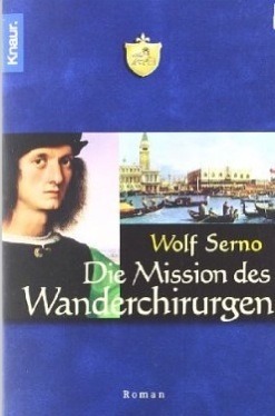 Die Mission des Wanderchirurgen by Wolf Serno | Goodreads