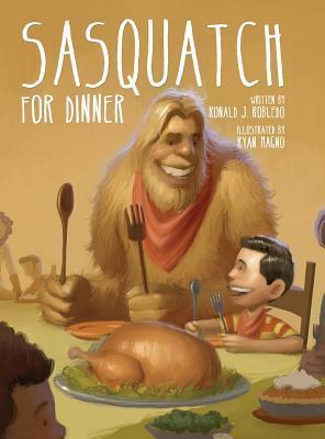 Sasquatch for Dinner by Ronald J Robledo | Goodreads