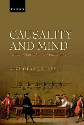 Causality and Mind: Essays on Early Modern Philosophy by Nicholas ...