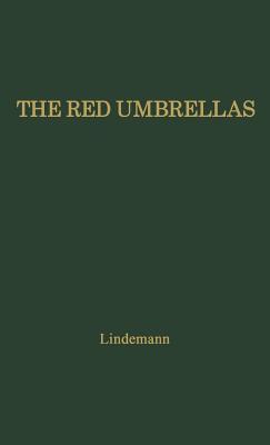 The Red Umbrellas by Kelvin Lindemann | Goodreads