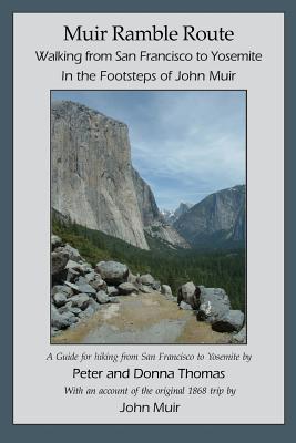 Muir Ramble Route by Dr Peter Thomas M.D. | Goodreads