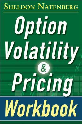 Option Volatility & Pricing Workbook by Sheldon Natenberg | Goodreads