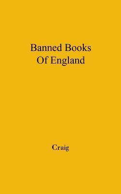 The Banned Books of England and Other Countries: A Study of the ...