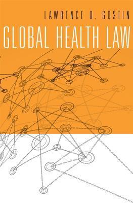 Global Health Law by Lawrence O. Gostin | Goodreads