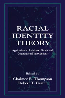 Racial Identity Theory: Applications to Individual, Group, and ...