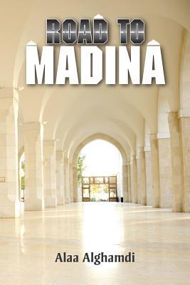 Road to Madina by Alaa Alghamdi | Goodreads