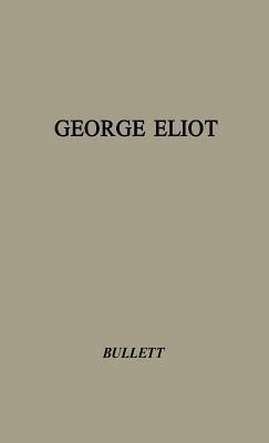 George Eliot: Her Life and Books by Gerald Bullett | Goodreads