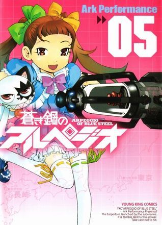 Arpeggio of Blue Steel, Volume 5 by Ark Performance | Goodreads
