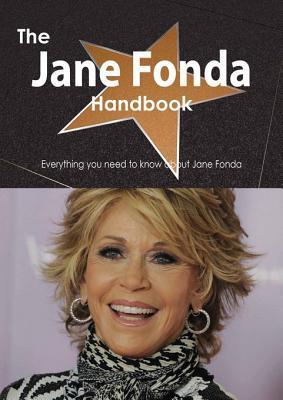The Jane Fonda Handbook - Everything You Need to Know about Jane Fonda ...