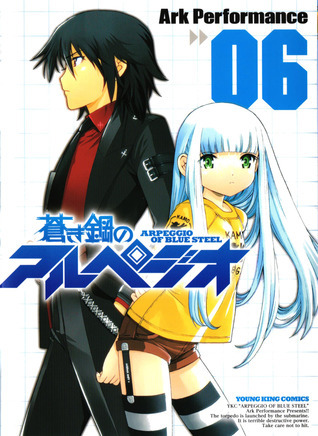 Arpeggio of Blue Steel, Volume 6 by Ark Performance | Goodreads