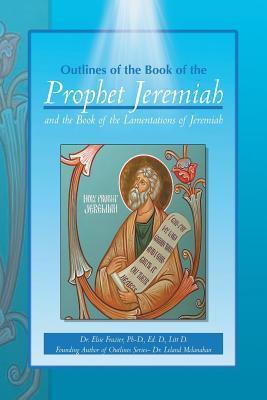 Outlines of the Book of the Prophet Jeremiah and the Book of the ...