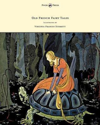Old French Fairy Tales - Illustrated by Virginia Frances Sterrett by ...