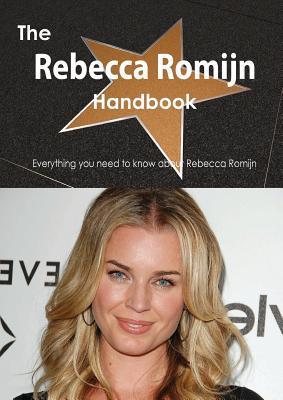 The Rebecca Romijn Handbook - Everything You Need to Know about Rebecca ...
