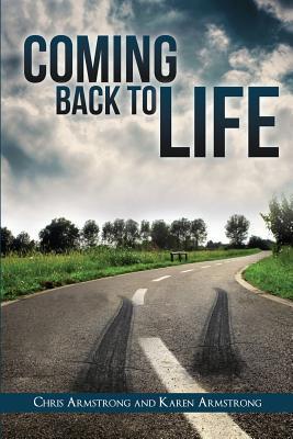 Coming Back to Life by Chris Dr Armstrong | Goodreads