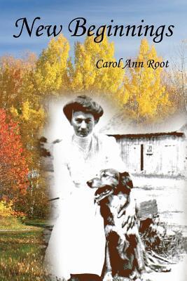 New Beginnings by Carol Ann Root | Goodreads