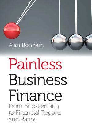 Painless Business Finance (Us Edition) by Alan Bonham | Goodreads