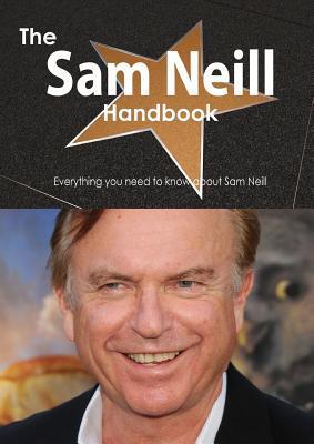 The Sam Neill Handbook - Everything You Need to Know about Sam Neill by ...