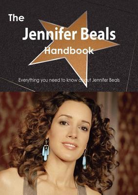The Jennifer Beals Handbook - Everything You Need to Know about ...