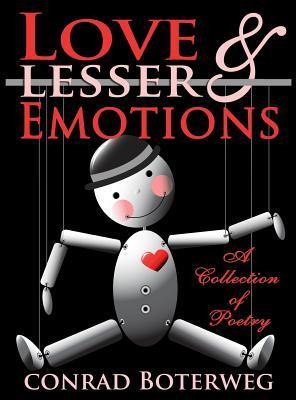 Love and Lesser Emotions by Conrad Boterweg | Goodreads