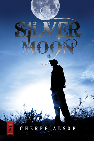 Silver Moon (The Silver, #7) by Cheree Alsop | Goodreads