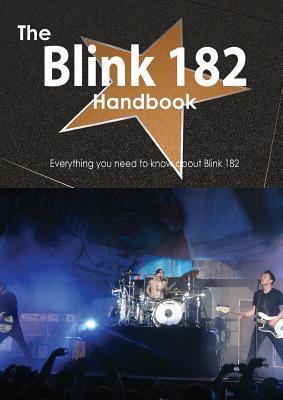 The Blink 182 Handbook - Everything You Need to Know about Blink 182 by ...