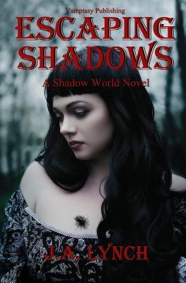 Escaping Shadows by J.A. Lynch | Goodreads