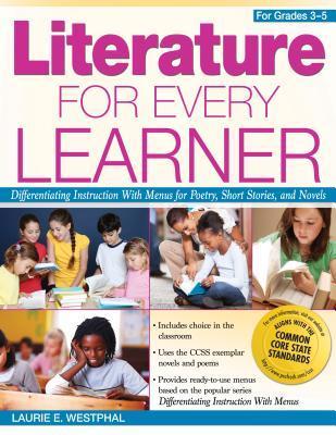 Literature for Every Learner (Grades 3-5): Differentiating Instruction ...