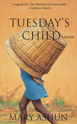 Tuesday's Child: A Memoir by Mary Ashun | Goodreads