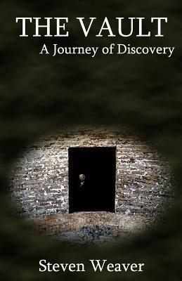 The Vault: A Journey of Discovery by Steven Weaver | Goodreads