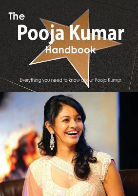 The Pooja Kumar Handbook - Everything You Need to Know about Pooja ...