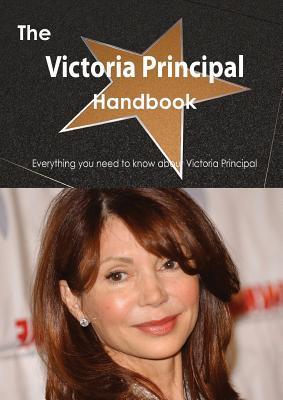 The Victoria Principal Handbook - Everything You Need to Know about ...