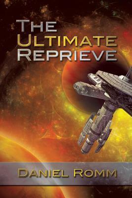 The Ultimate Reprieve by Daniel Romm | Goodreads
