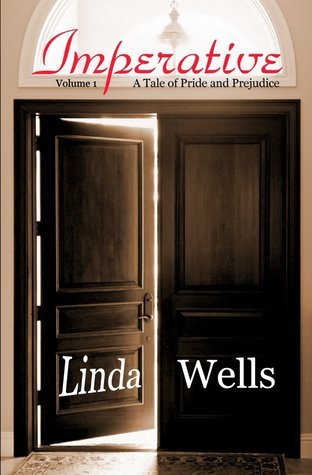 Imperative: A Tale of Pride and Prejudice, Volume 1 by Linda Wells ...