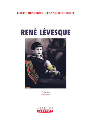 René Levesque by Louise Beaudoin | Goodreads