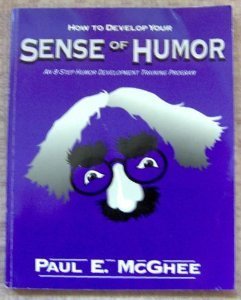 HOW TO DEVELOP YOUR SENSE OF HUMOR: AN 8-STEP HUMOR DEVELOPMENT ...