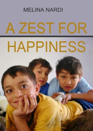 A Zest for Happiness by Melina Nardi | Goodreads