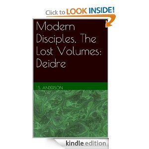 Modern Disciples The lost Volumes: Deidre by I.S. Anderson | Goodreads