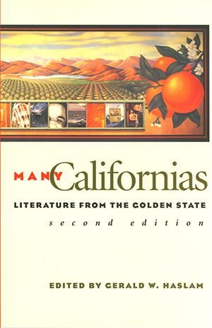 Many Californias: Literature from the Golden State by Gerald W. Haslam ...