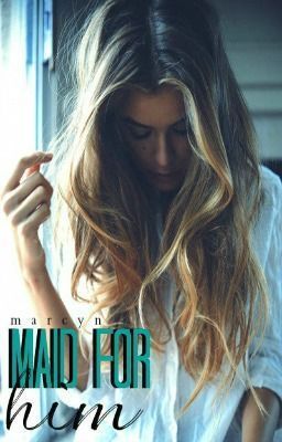 maid for him by Marcy | Goodreads