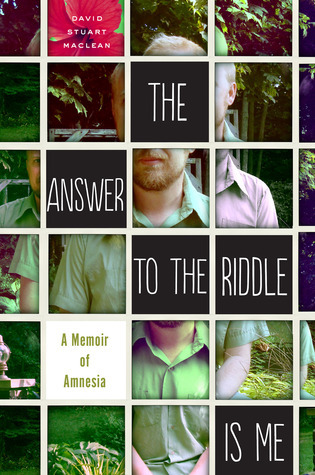 The Answer to the Riddle Is Me: A Memoir of Amnesia by David Stuart ...